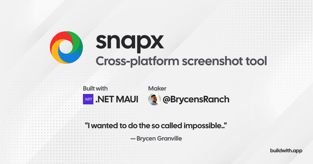 snapx by @BrycensRanch • Built with .NET MAUI • BuildWith.app